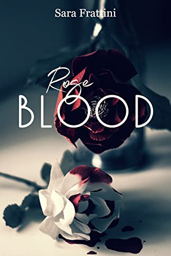 Rose Blood · One shot · Sara Frattini